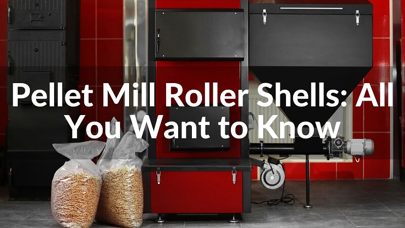 Pellet Mill Roller Shells: All You Want to Know - JD Ring Die